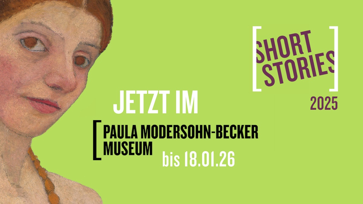 Paula Modersohn-Becker: Short Stories 2025 am 17.06.2025 in Bremen ...