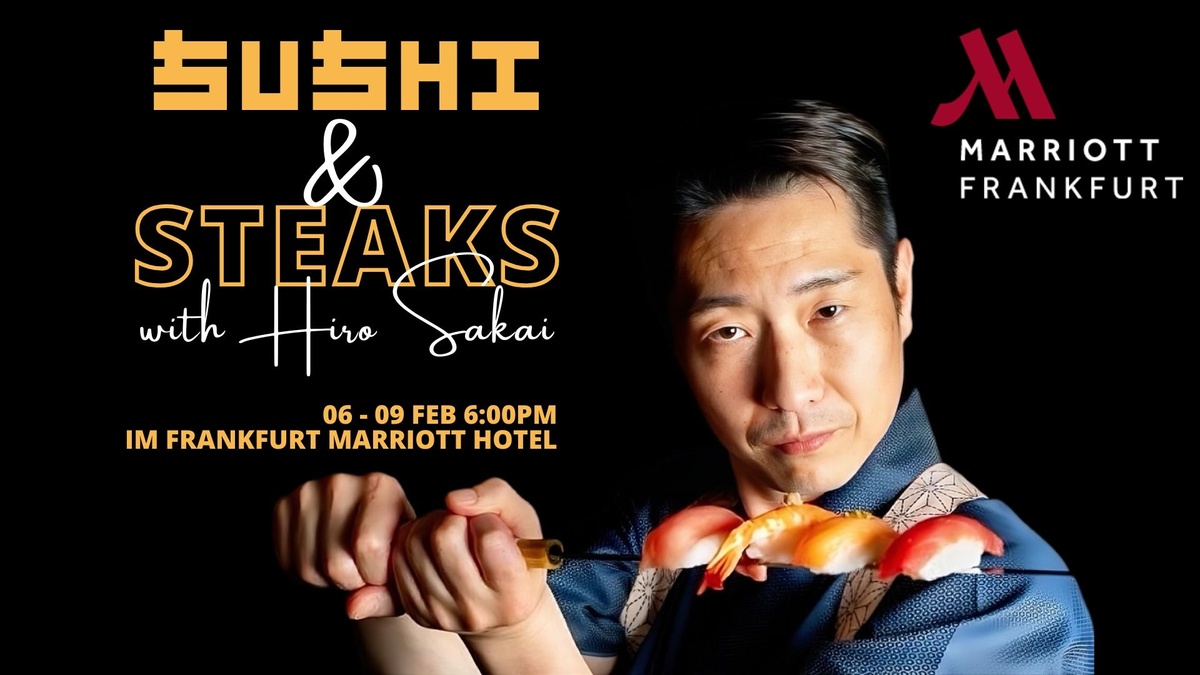 Sushi & Steaks Pop Up Restaurant by Hiro Sakai im Frankfurt Marriott ...