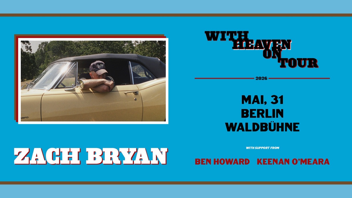 Zach Bryan | With Heaven On Tour - Berlin 2026 on 31.05.2026 in Berlin - Rausgegangen ...