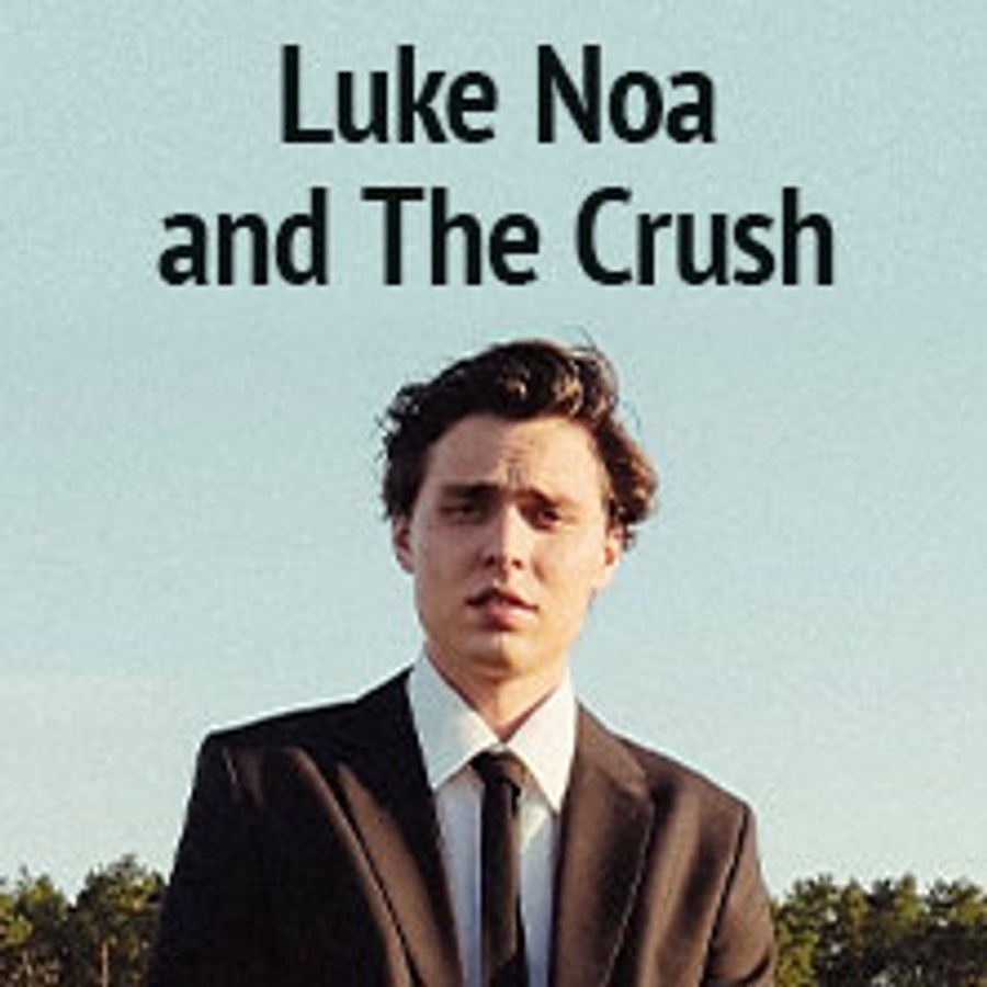 Luke Noa and The Crush - präsentiert von Rausgegangen - Rausgegangen ...