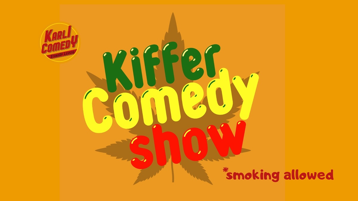 Kiffer Comedy Show - *smoking allowed on 08.03.2026 in Leipzig ...