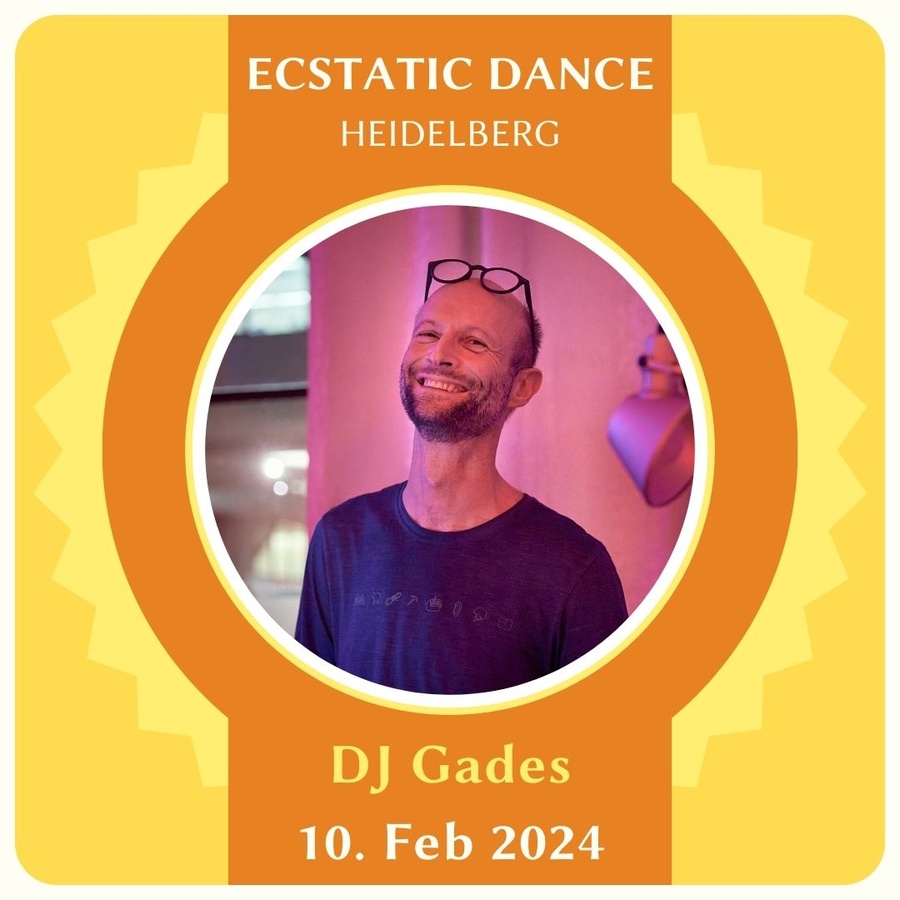 Ecstatic Dance Heidelberg - 10. Feb - DJ Gades - Tickets kaufen