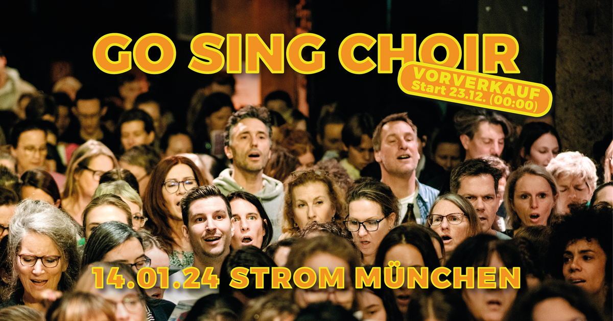 GO SING CHOIR im Strom (14.01.) - Tickets kaufen