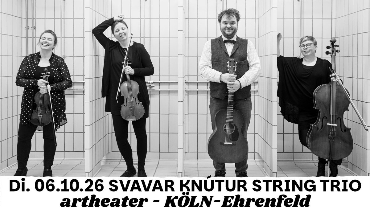 Lottery: SVAVAR KNÚTUR STRING TRIO - Rausgegangen Köln