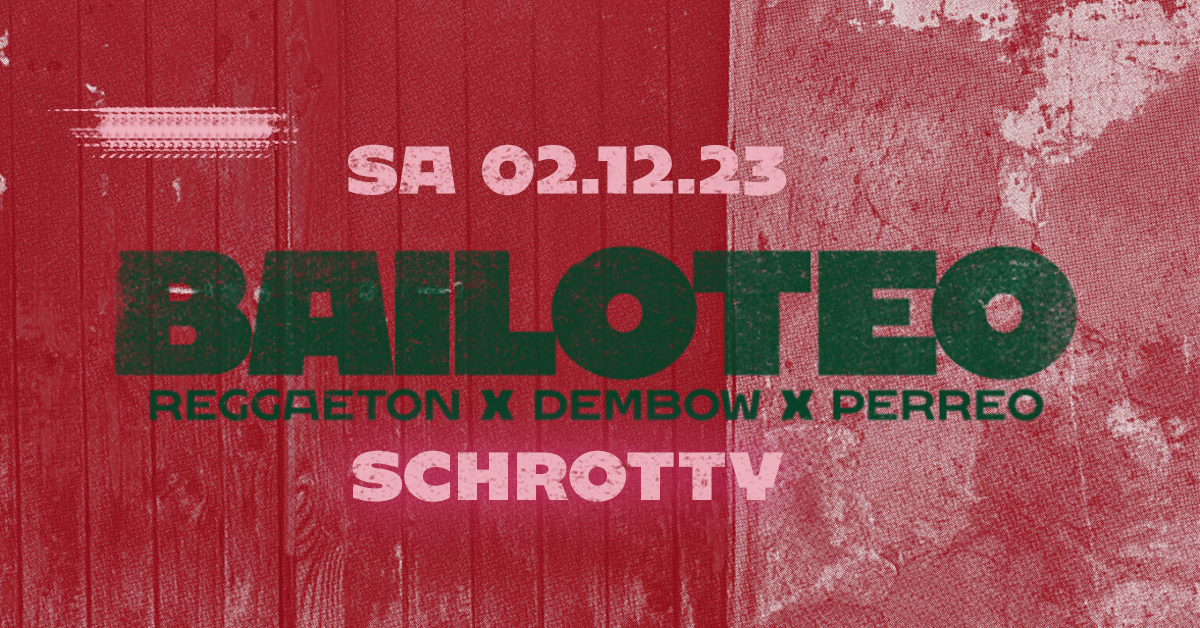 BAILOTEO | SCHROTTY KÖLN - Tickets kaufen
