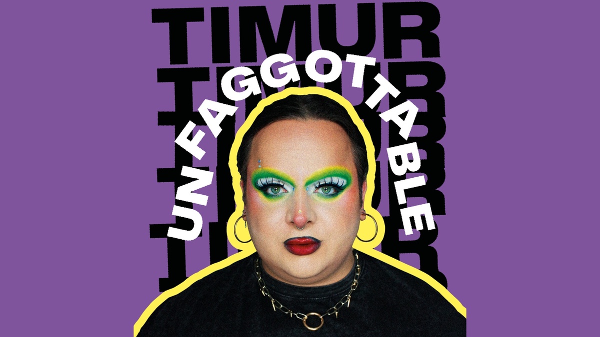 Timur - Unfaggottable Live (Queer Festival Heidelberg) am 10.05.2026 in ...