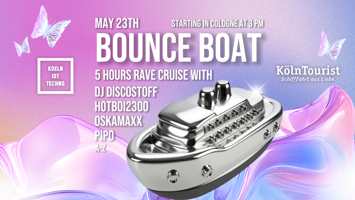 BOUNCE BOAT Summer Opening 2026 by Koeln ist Techno am 23.05.2026 in ...