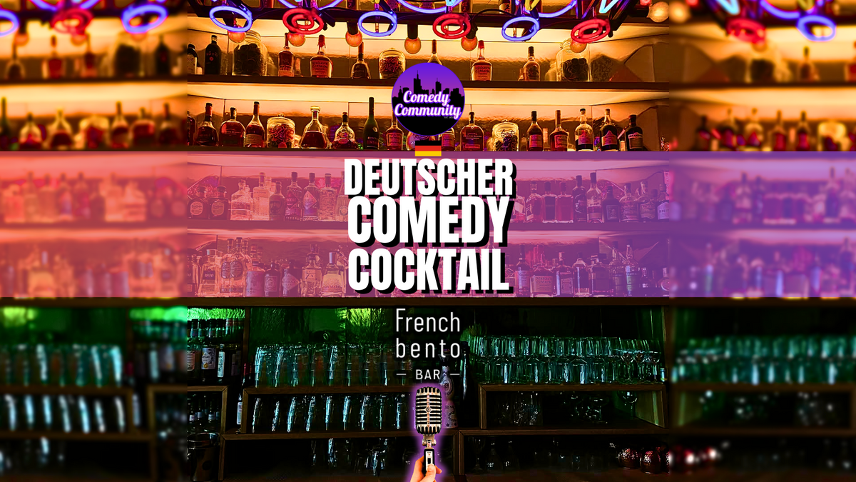 SHOWTIME! Deutscher Comedy Cocktail in der French Bento Bar on 09.06. ...