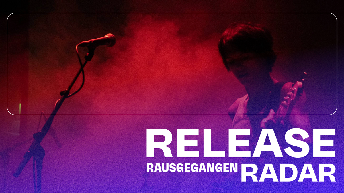 Das Rausgegangen Release Radar: Die besten Musik-Releases 2025 - Rausgegangen